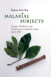 A Roundtable on Rohan Deb Roy, Malarial Subjects: Empire, Medicine and ...